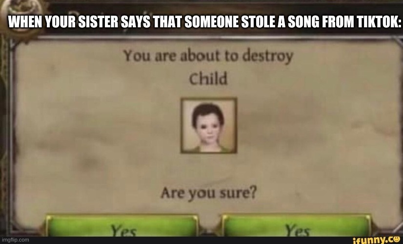 You're about to destroy child - Imgflip