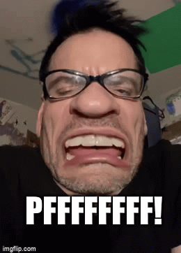 PFFFFFFFFFF! - Imgflip