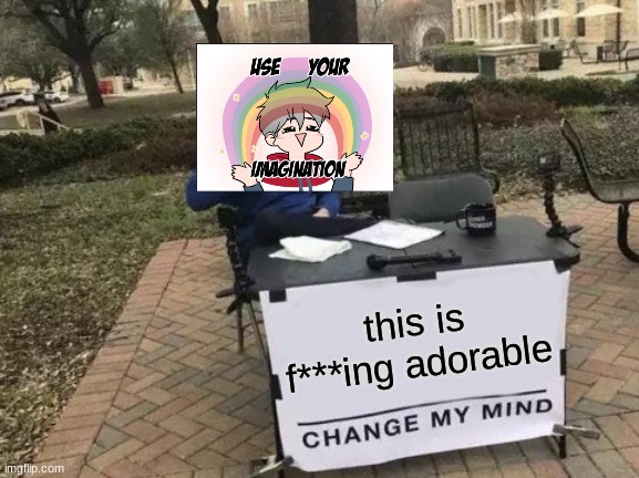 Change My Mind Meme - Imgflip
