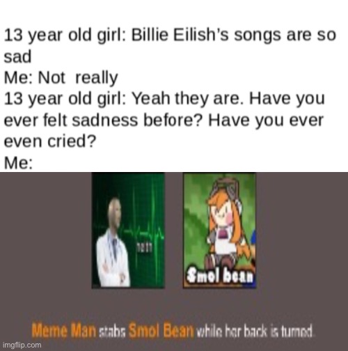 Ok imma stop posting about Smol bean - Imgflip