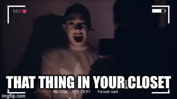 The thing in your closet - Imgflip