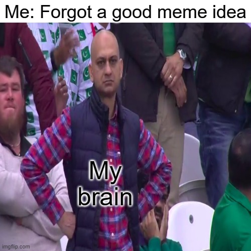 My daily problems... - Imgflip