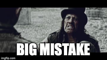 Big Mistake - Imgflip