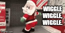 Santa Wiggle Meme - Imgflip