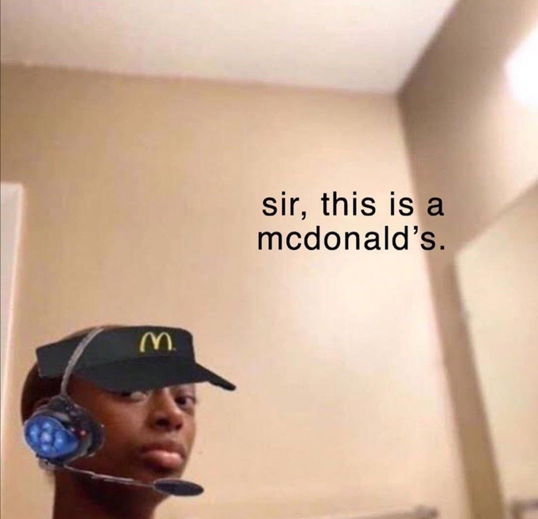 Sir This Is A Mcdonald s Blank Template Imgflip