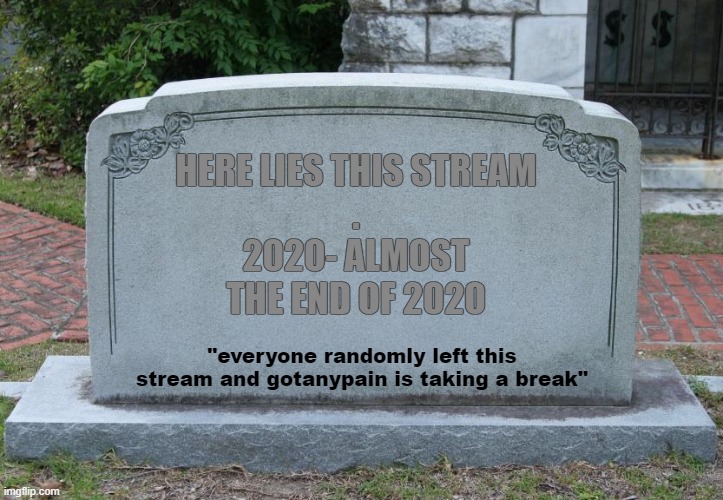 another dead stream - Imgflip