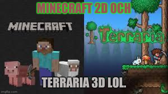 minecraft and terraria - Imgflip