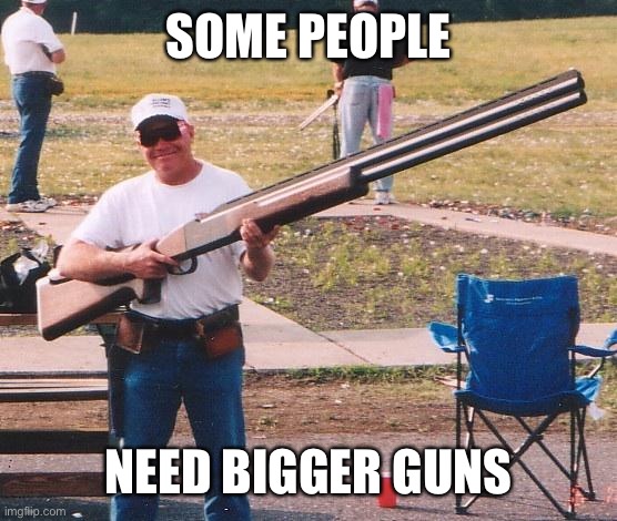 Big gun - Imgflip