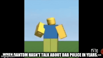 when dantdm doesn;t say nothing about dab police in 30 years. - Imgflip