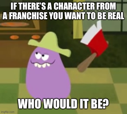 Goofy Grape with an Axe - Imgflip