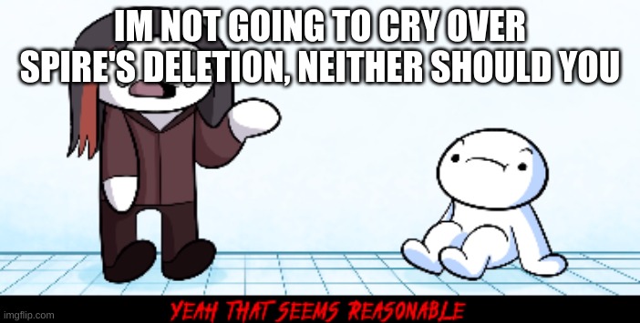 you can miss her but you dont have to overreact - Imgflip