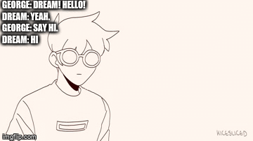 Dream say "Hi" - Imgflip