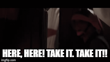 Here, here! Take it! Take it!! - Imgflip