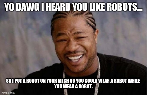 Yo Dawg Heard You Meme - Imgflip