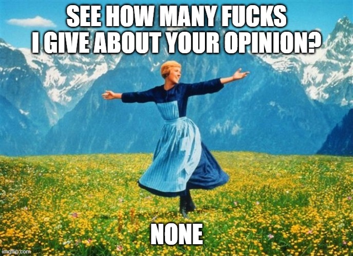 look at all the fucks i give - Imgflip