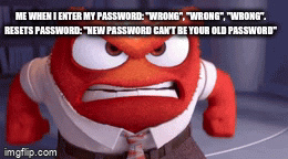 Mad At Password - Imgflip