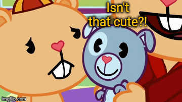 Cub Loves Cuteness!! (HTF) - Imgflip