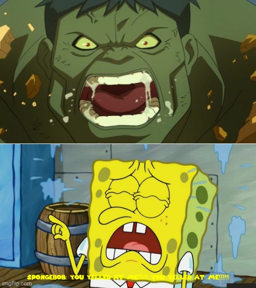 Hulk Roar at Spongebob - Imgflip