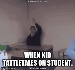 Don't tattletale - Imgflip