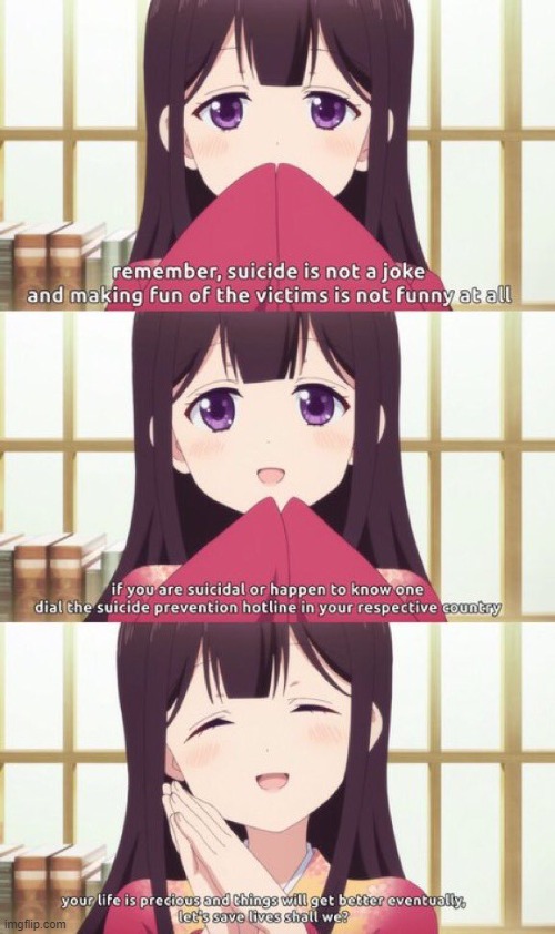 wholesome anime DONT DO SUCIDE reminder *huff* - Imgflip