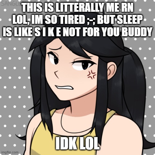 except my eyes are slightly red (disclaimer: im not high) - Imgflip