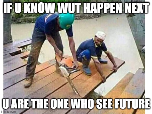are u know da future? this image can tell u - Imgflip