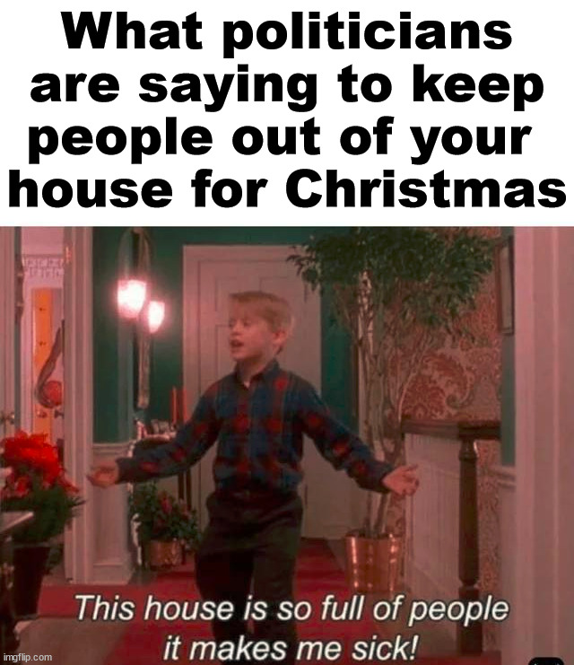 Trying to keep families from gathering. - Imgflip