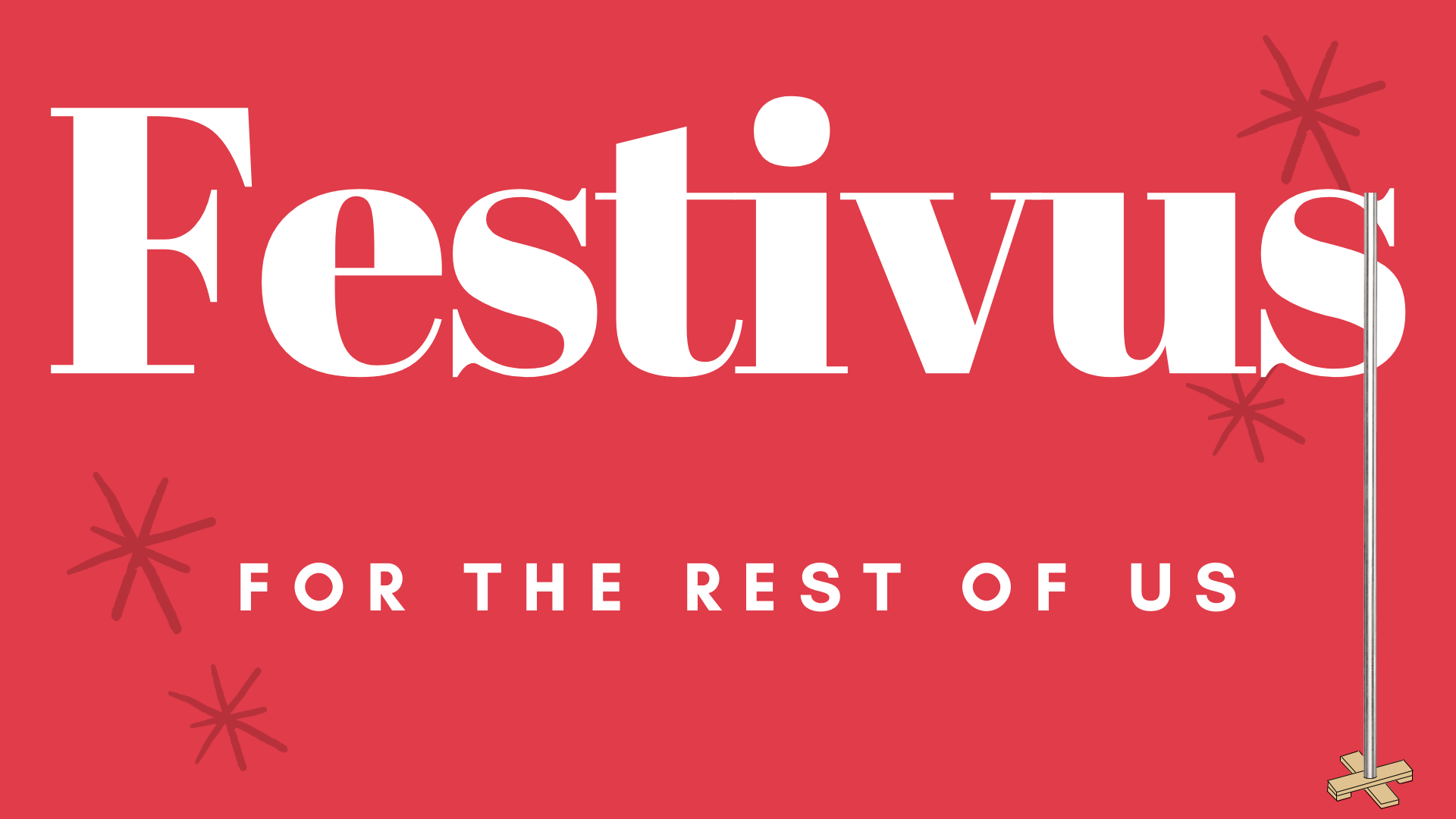Festivus for the rest of us Blank Template - Imgflip