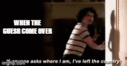 WHen the guest come over - Imgflip