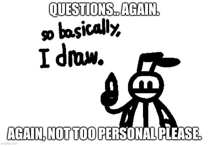 “so basically, I draw.” ~ BlooPan - Imgflip