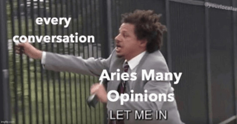 Me who's an introvert but an aries: unless this originally involves me ...