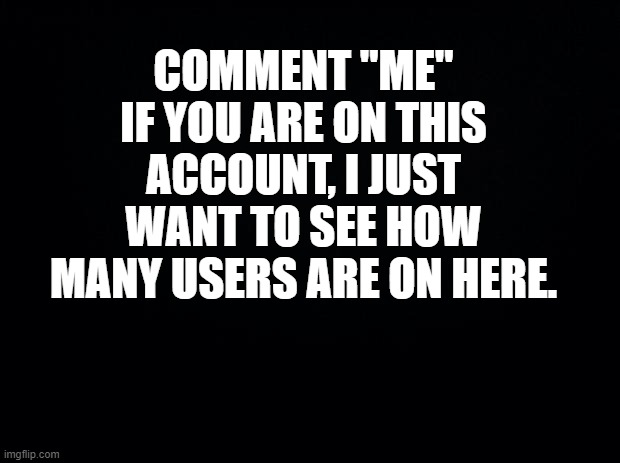 i will comment once as well - Imgflip