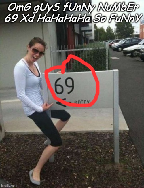 69 street sign - Imgflip