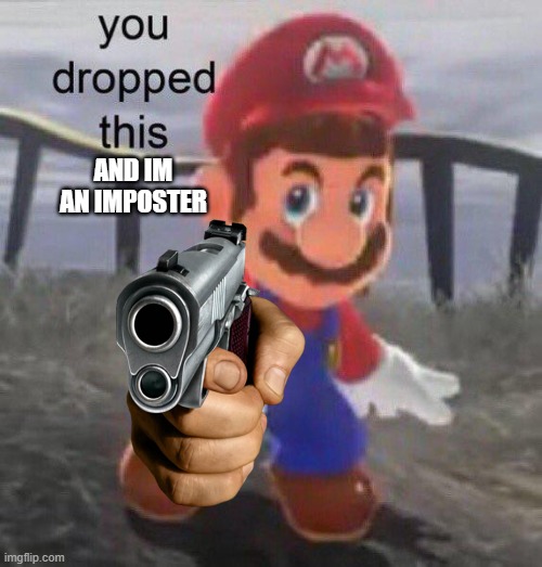 Mario was the imposter - Imgflip
