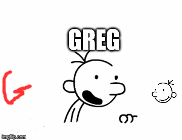 greg - Imgflip