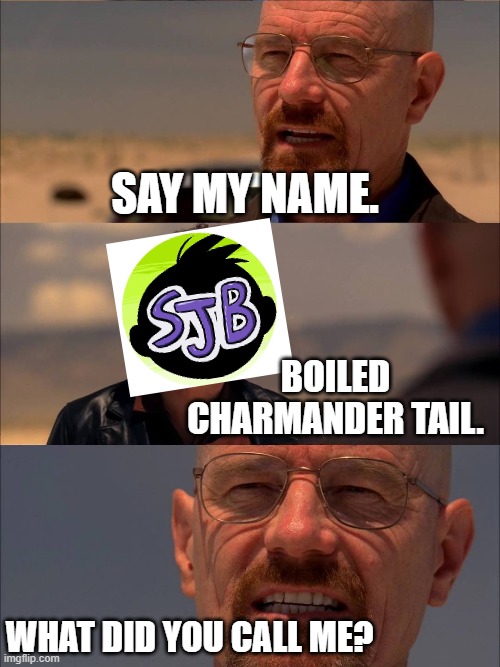 Breaking Bad - Say My Name - Imgflip