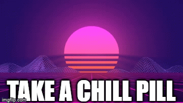 chill - Imgflip