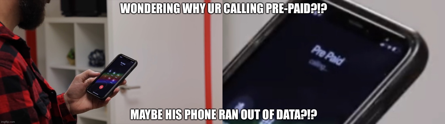 Why pre paid? - Imgflip