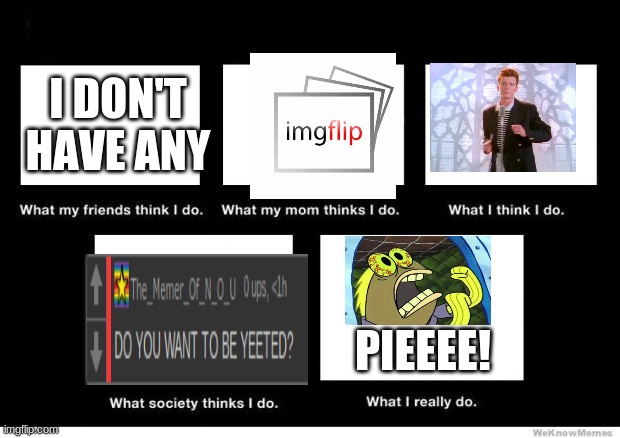 What I really do - Imgflip