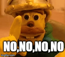 No no no Shhh - Imgflip