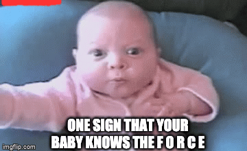 Baby with force - Imgflip