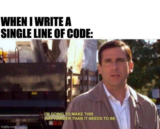 Every.Damn.Time. : r/ProgrammerHumor