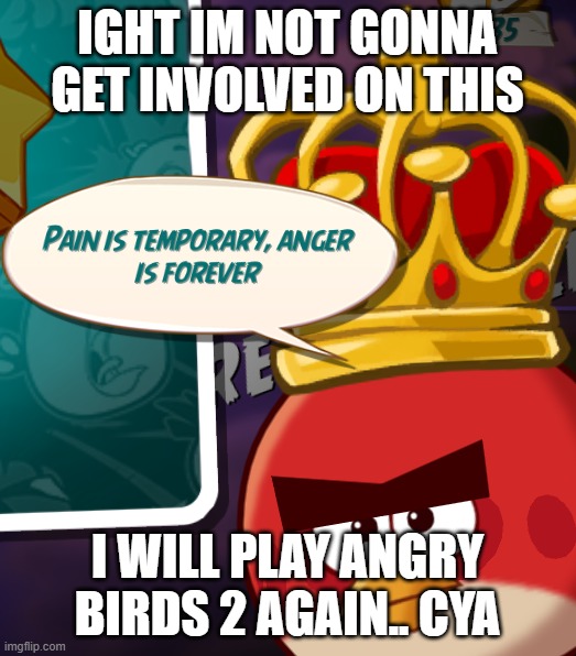 Pain is temporary, Anger is forever - Imgflip