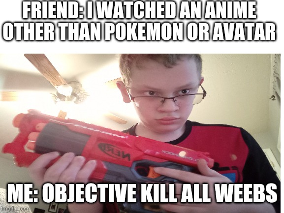 Another day another weeb - Imgflip