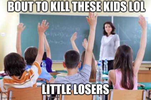 Cursed Classroom - Imgflip