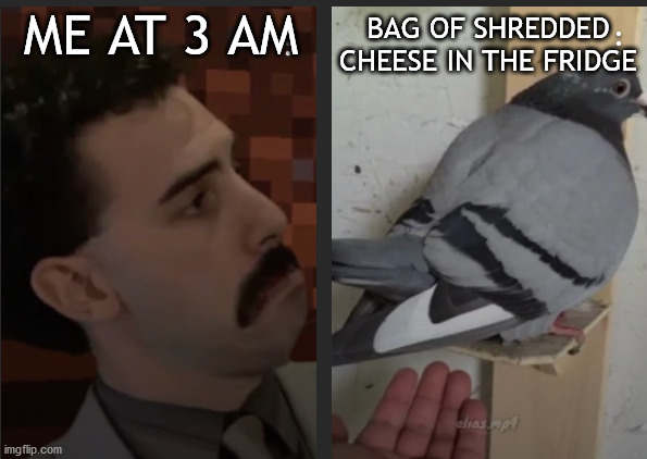 I require sustinance - Imgflip