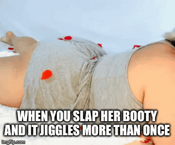 Booty Jiggle - Imgflip