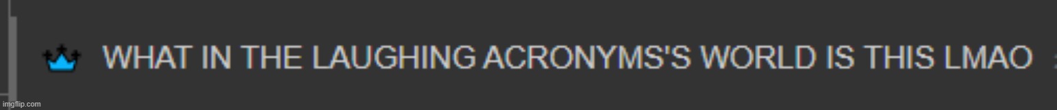 *Acronym's - Imgflip