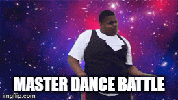 MASTER DANCE BATTLE - Imgflip