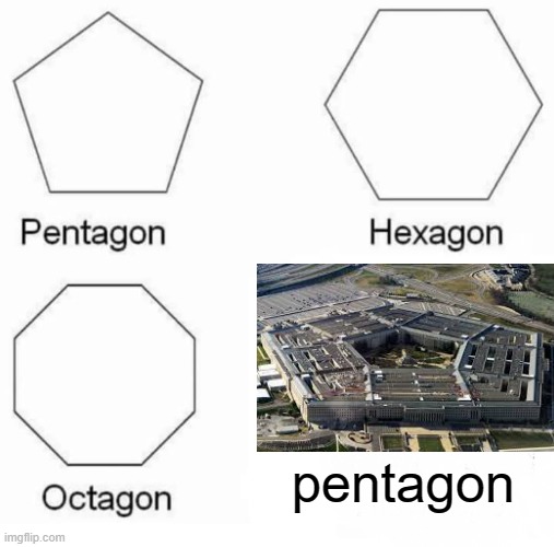 Pentagon Hexagon Octagon Meme - Imgflip